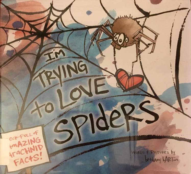 I’m Trying to Love Spiders – Beth Anderson, Children's Writer