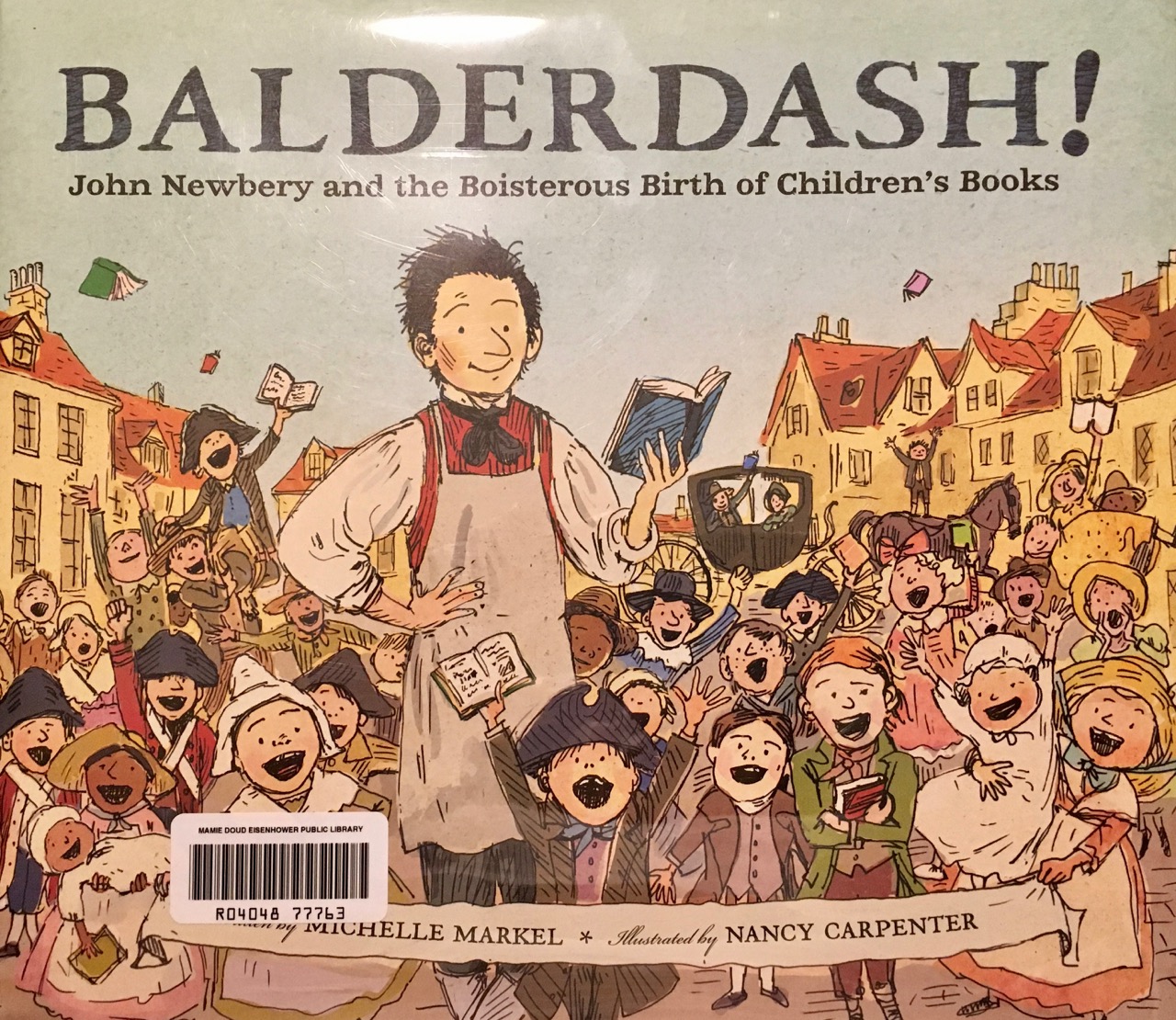Balderdash! John Newbery and the Boisterous Birth of Children’s Books ...